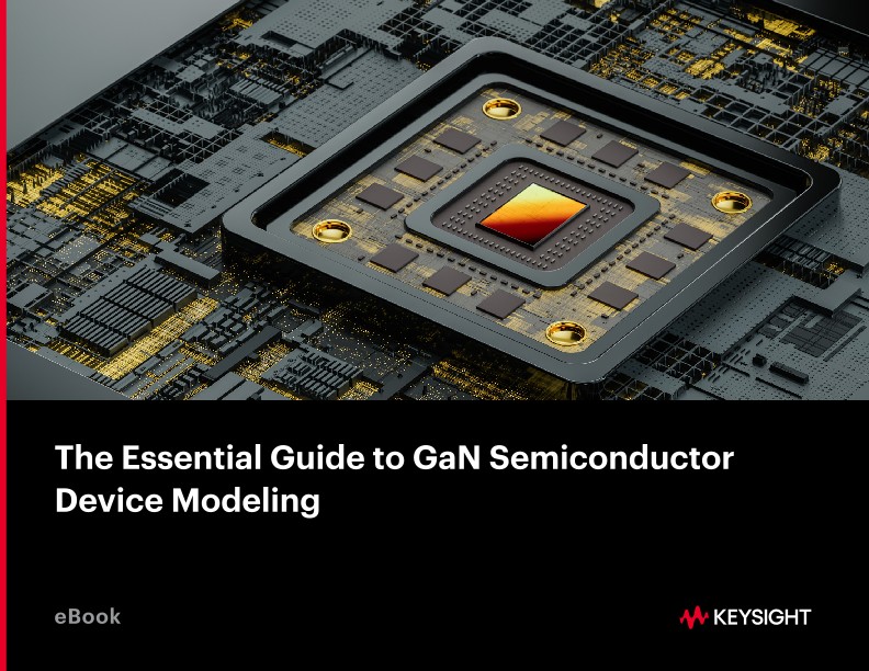 The Essential Guide to GaN Semiconductor Device Modeling PDF Asset Page | Keysight